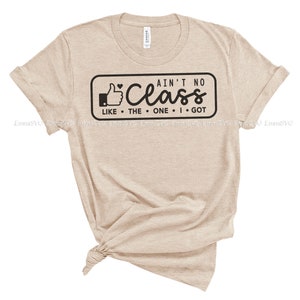 Teacher Svg Shirt Design, Aint No Class Like the One I Got Svg, Back to ...