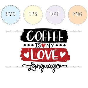 Valentine Coffee Svg, Love Language Svg, Coffee Lover Svg, Funny ...