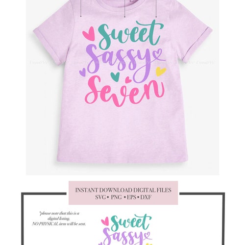 Sweet Sassy And Seven Svg Seven Birthday Girl Svg Sassy Etsy