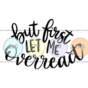 But First Let Me Overreact Svg for Circuit and Silhouette Cameo. Free ...