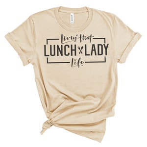 Lunch Lady Svg Files for Cricut, Livin That Lunch Lady Life Svg Shirt ...