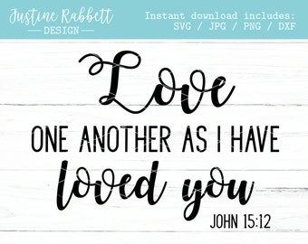 Love One Another as I Have Loved You SVG - Etsy