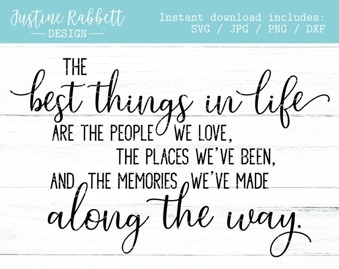 The Best Things in Life Are the People We Love the Places We've Been ...