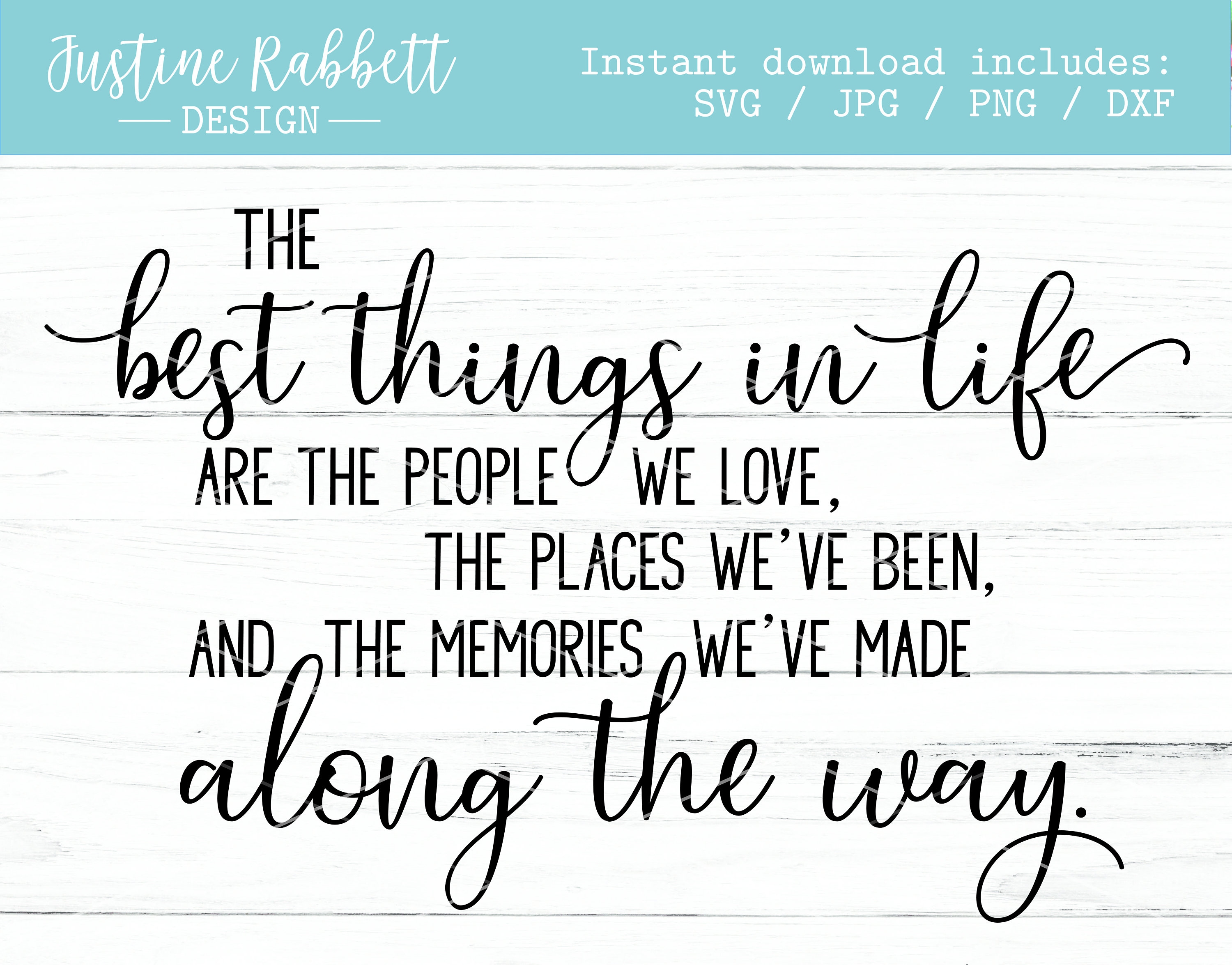 The Best Things in Life Are the People We Love, the Places We've Been ...