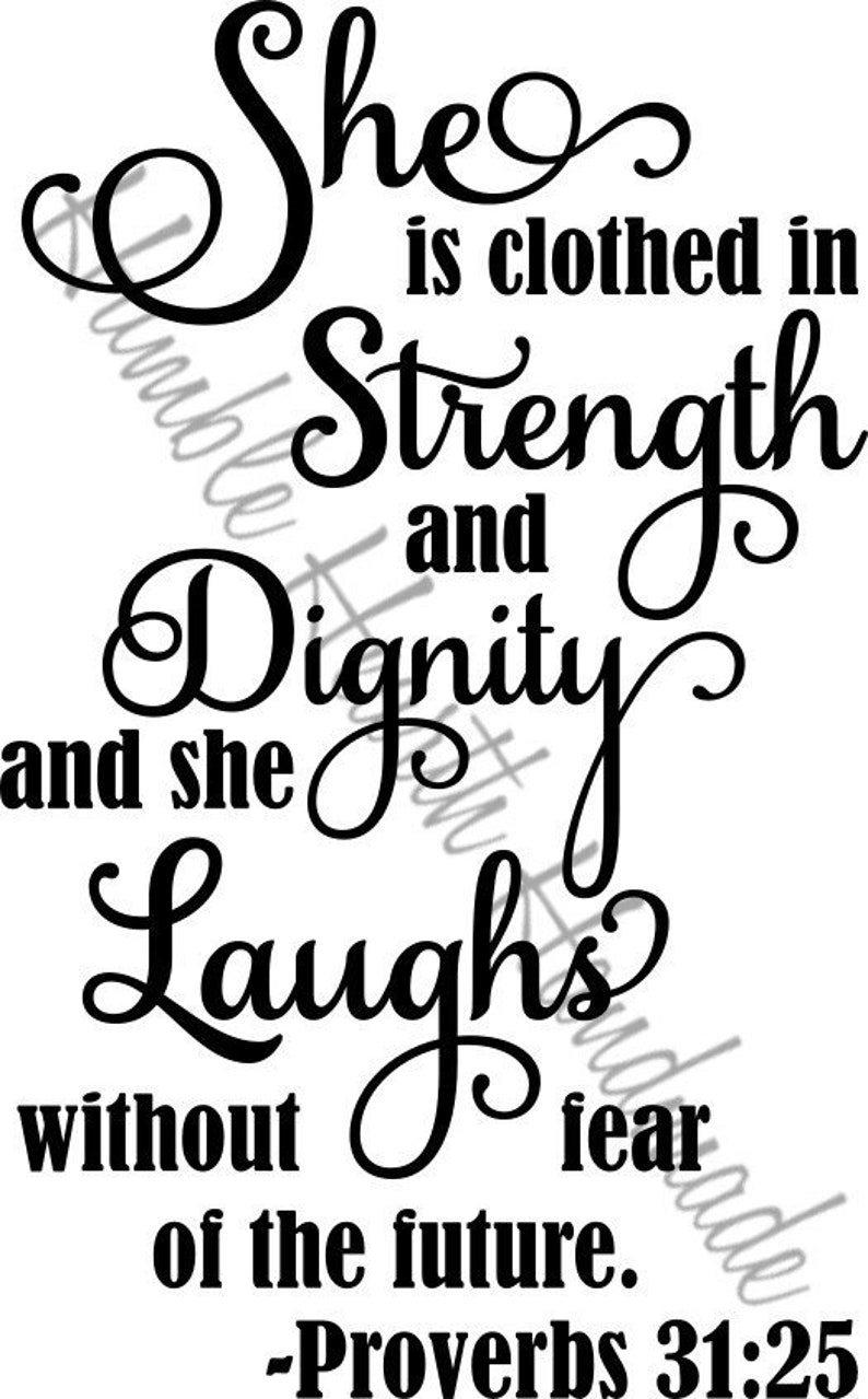 She is Clothed in Strength and Dignity and Laughs Without Fear of the ...