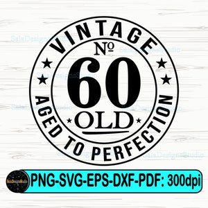 60th Birthday Svg, 60th Svg Png, Old Number 60 Svg, 60th Cut File for ...