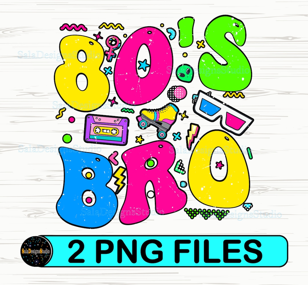 80s Bro Png, I Love the 80s Png, 80s Vibe Png, Take Me Back 80s Png ...