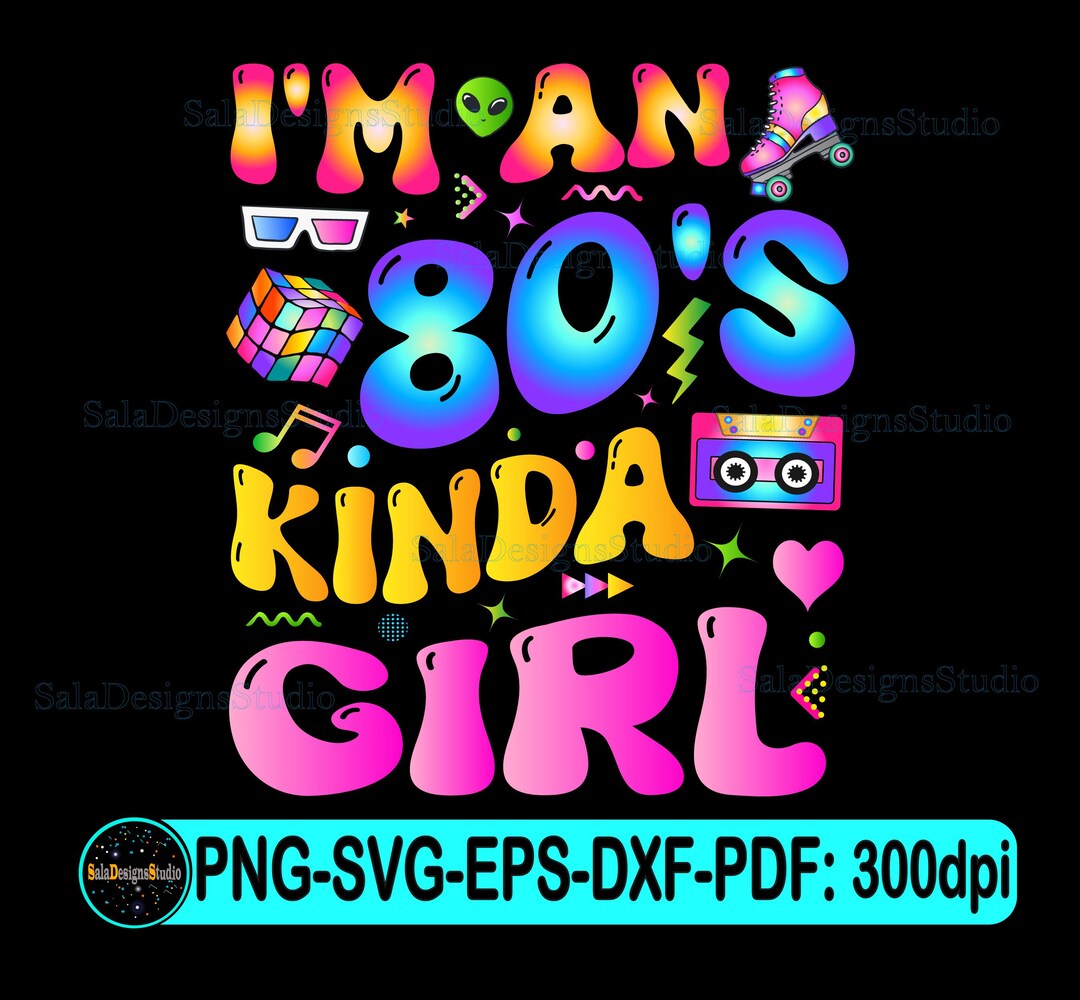 80's SVG, I'm an 80s Kinda Girl SVG, 80s Girl Svg, Cassette Tape SVG ...