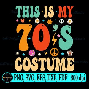 This is My 70s Costume Svg, I Love the 70s Svg, Seventies Svg, 70s ...