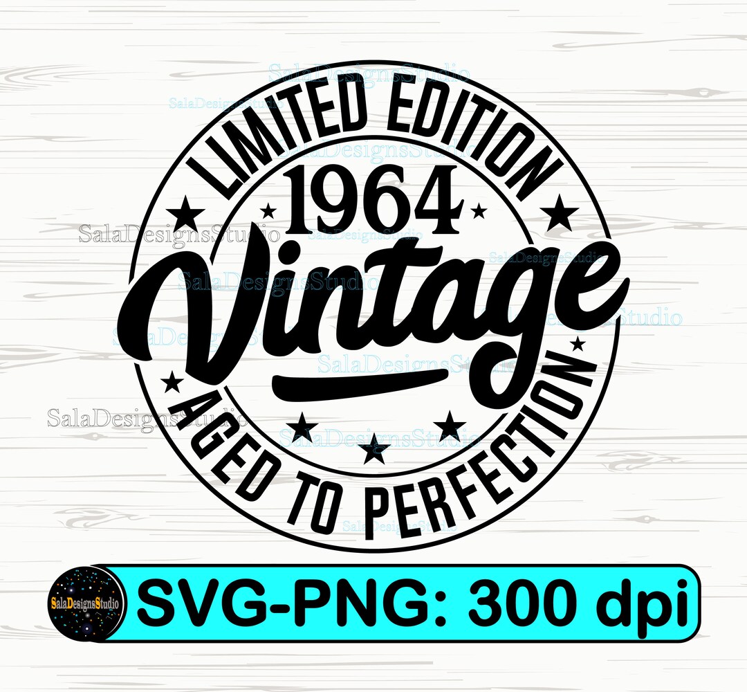 60th Birthday Svg, Vintage 1964 Svg, 1964 Shirt Svg, 1964 Aged to ...
