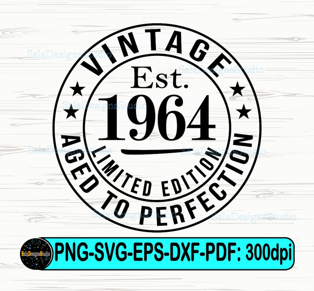 60th Birthday Svg, Vintage 1964 Svg, 1964 Shirt Svg, 1964 Aged to ...