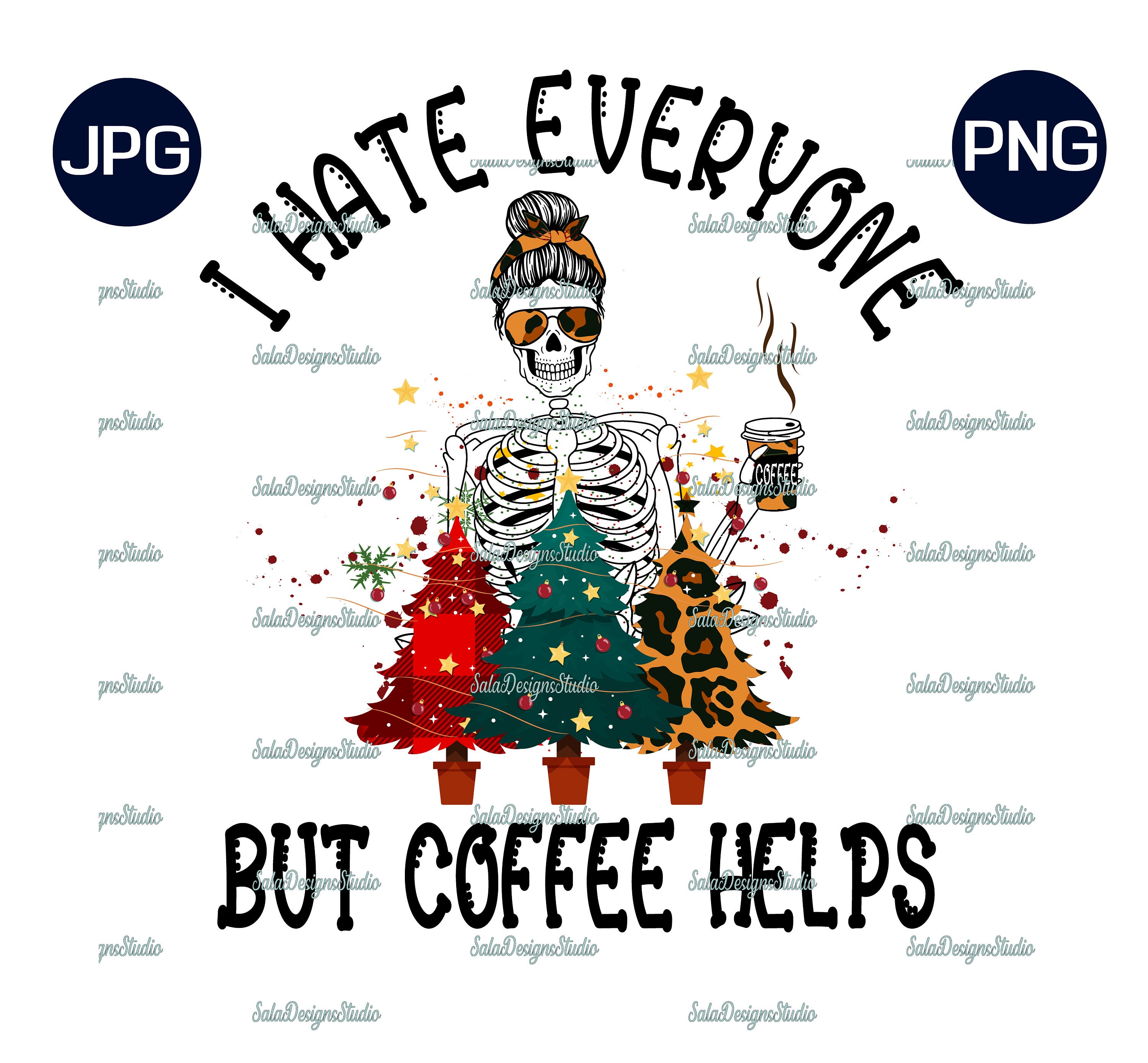 I Hate Everyone but Coffee Helps Png/ Coffee Lovers Png - Etsy