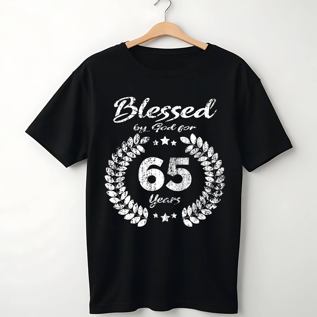 Blessed by God for 65 Year Birthday Unisex Shirt, Level 65 Complete ...