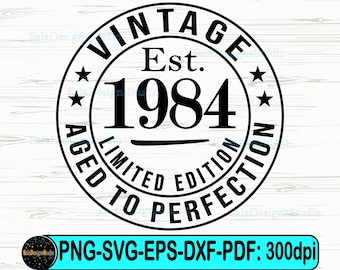Vintage 1984 Svg, 1984 Aged to Perfection, 1984 Limited Edition Svg Png ...