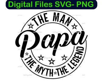 Father the Man the Myth the Legend SVG Father's Day Svg Papa Svg Daddy Svg Dad Svg Fathers Day ...