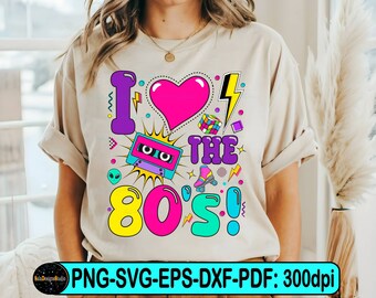 I Love the 80s Svg Png Bundle, Eighties Svg, 80s Birthday Retro Svg ...