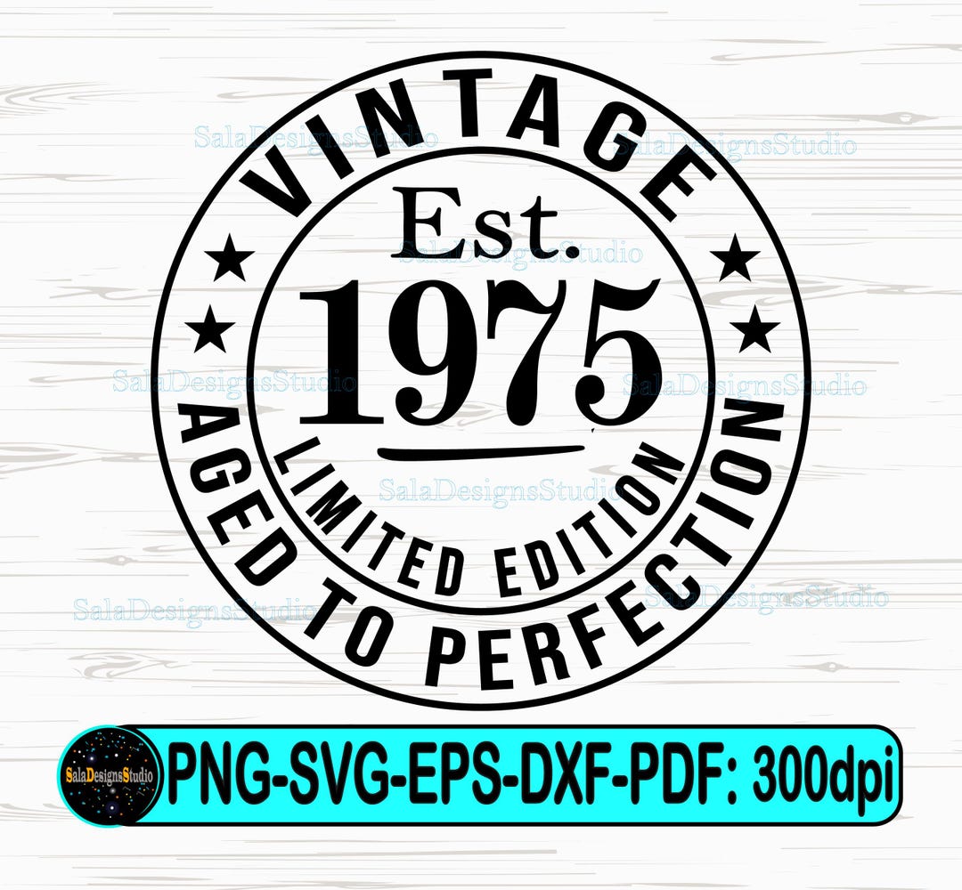 50th Birthday Svg, Vintage 1975 Svg, 1975 Shirt Svg, 1975 Aged to Perfection, 1975 Limited ...