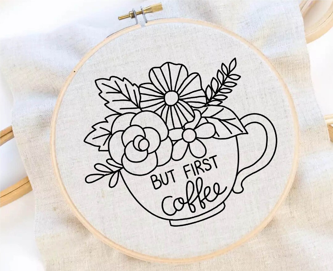 But First Coffee Embroidery Pattern Coffee Addict Hand Embroidery ...