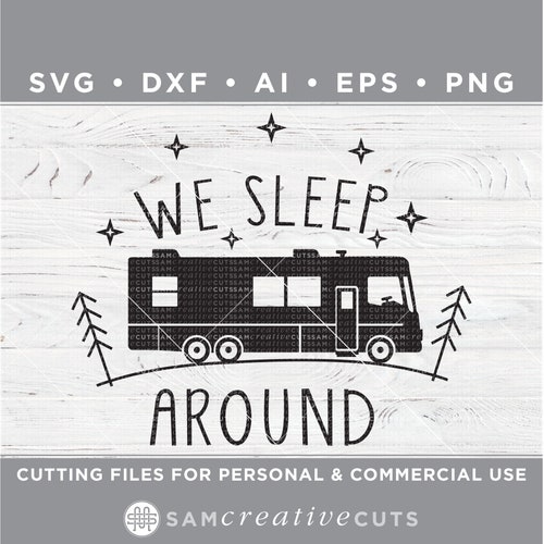 We Sleep Around SVG Funny Camping SVG Motorhome Svg Motor - Etsy