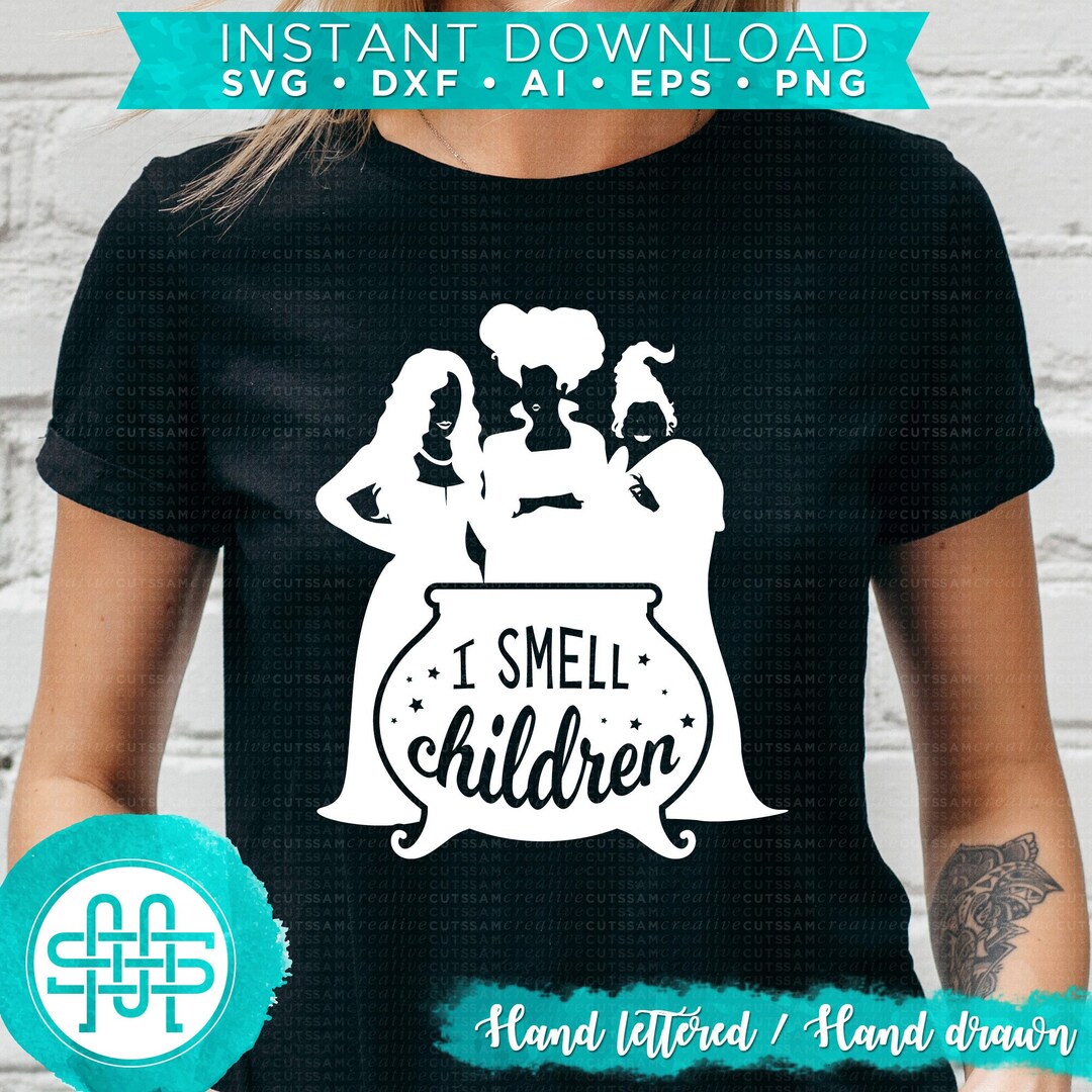 I Smell Children SVG / Hocus Pocus SVG / Sanderson Sisters SVG ...