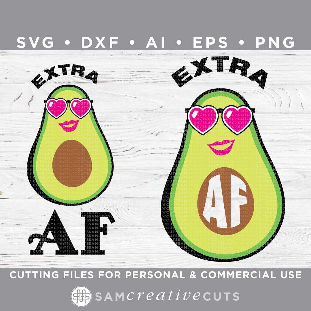 Extra AF, Guac AF, Guacamole Svg, Avocado Svg, Cinco De Mayo SVG ...