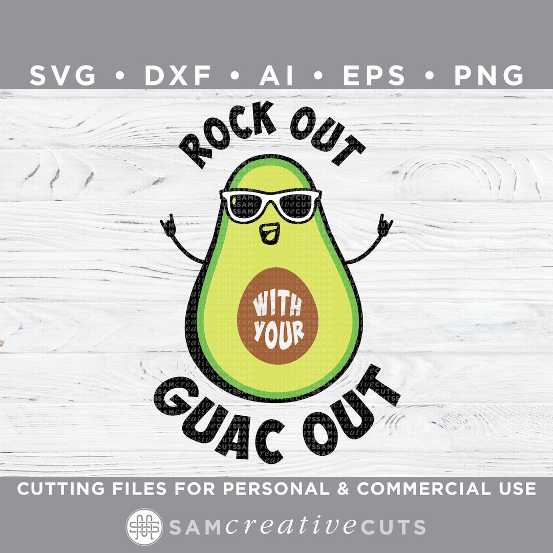 Rock Out With Your GUAC Out, Guacamole, Avocado, Cinco De Mayo SVG ...