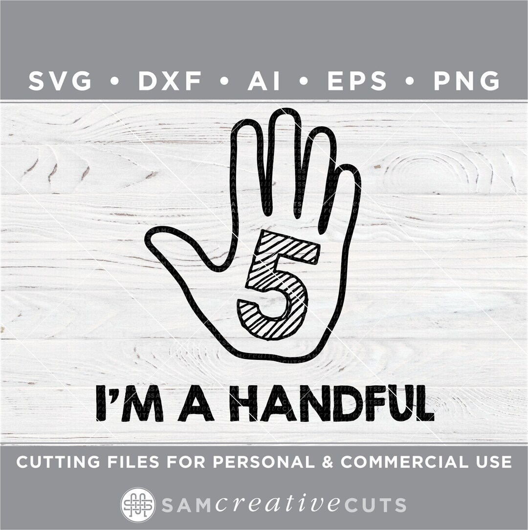5th Birthday SVG -i'm a Handful SVG - FIVE - Fifth Birthday Shirt ...