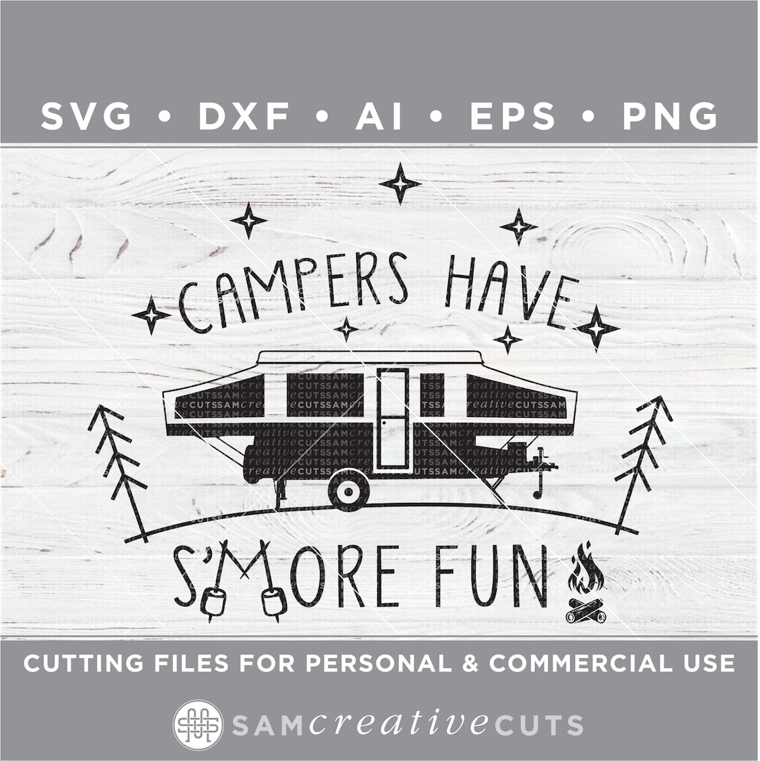 Campers Have S'more Fun SVG, Funny Camping SVG, Pop up Camper RV Svg ...