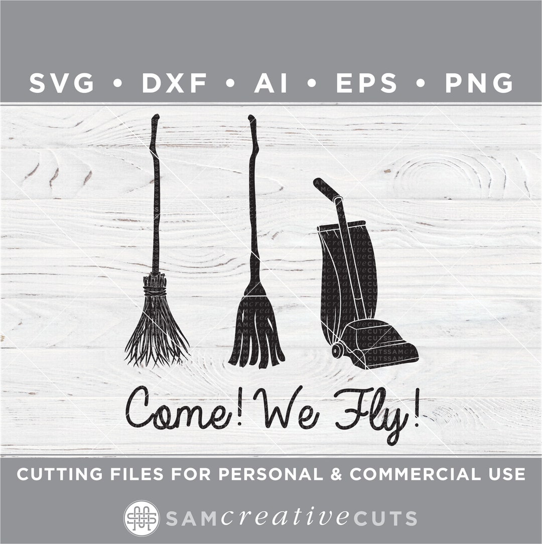 Come! We Fly! SVG / Hocus Pocus Halloween SVG / Broom Svg / Witch Svg ...