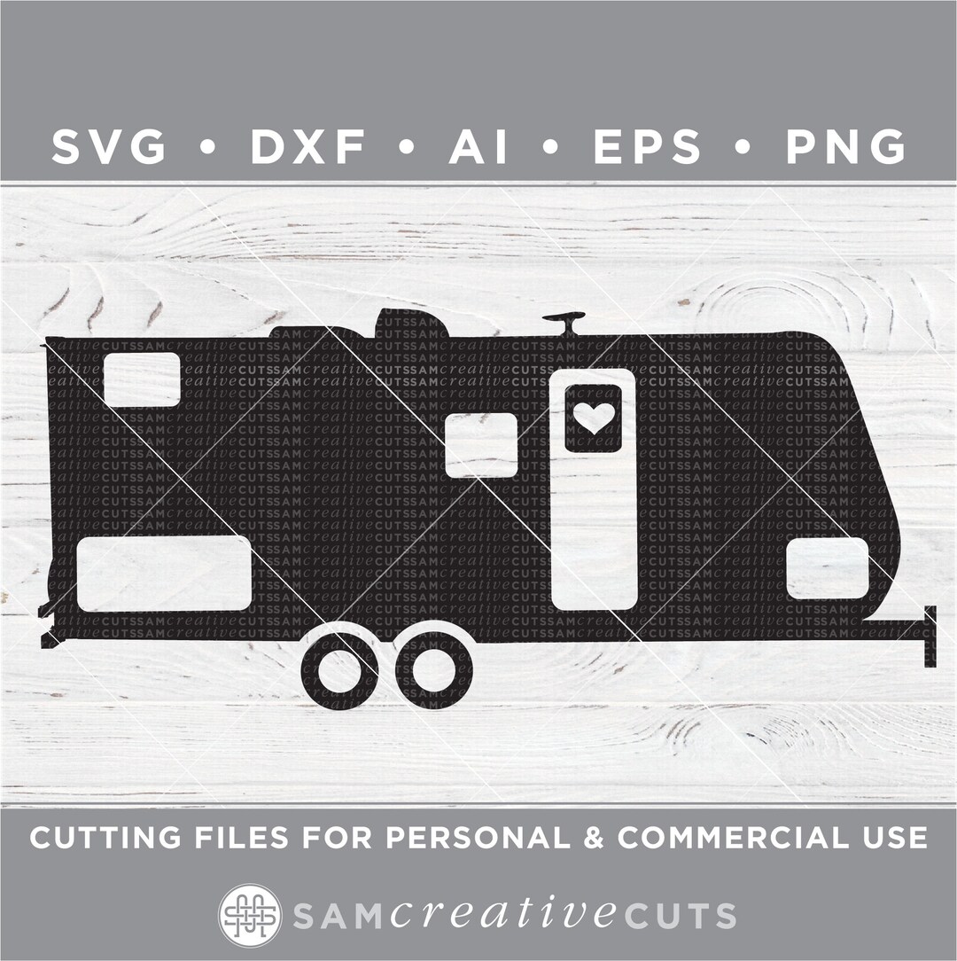 Travel Trailer SVG, Camping Svg, RV Svg- Cutting Files for Silhouette ...