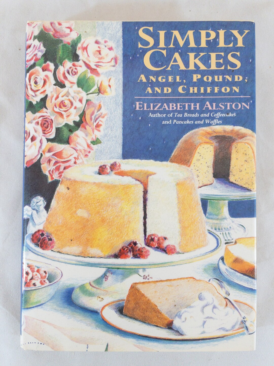 Simply Cakes, Angel, Pound and Chiffon Cakes Cookbook, Elizabeth Alston ...