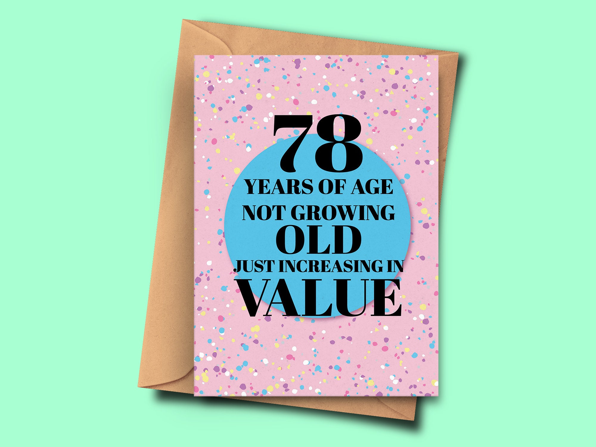 Funny 78th Birthday Card 78 Years of Age Not Growing Old Just - Etsy ...