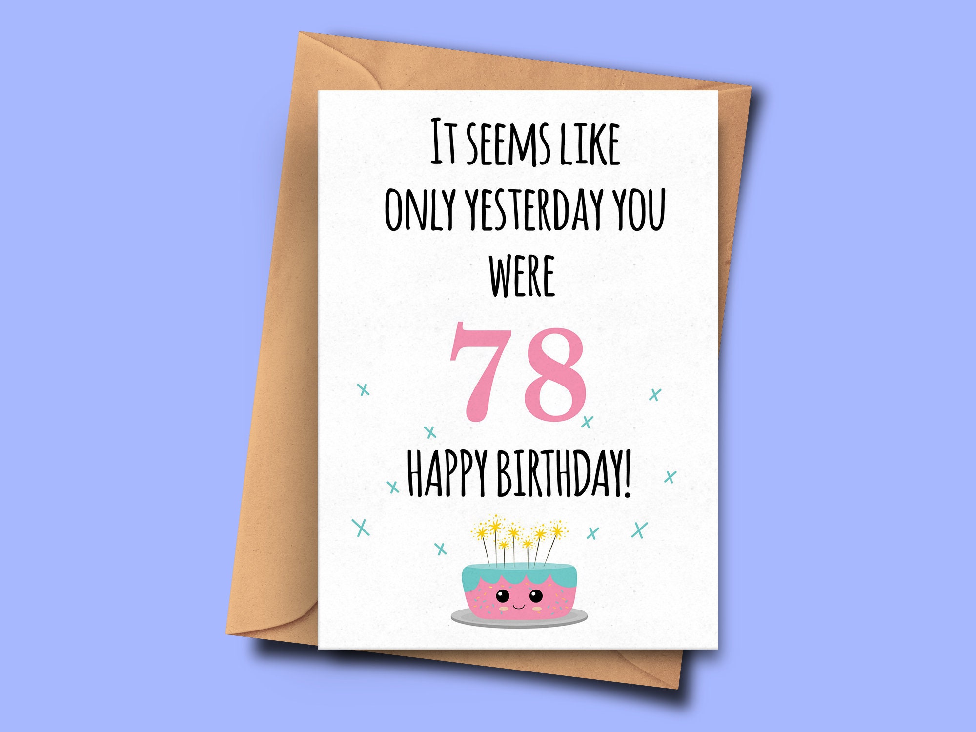 Funny 79th Birthday Card. It Seems Like Only Yesterday You Were 78 From ...