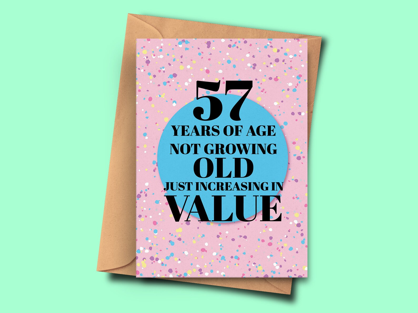 Funny 57th Birthday Card. 57 Years of Age Not Growing Old Just ...