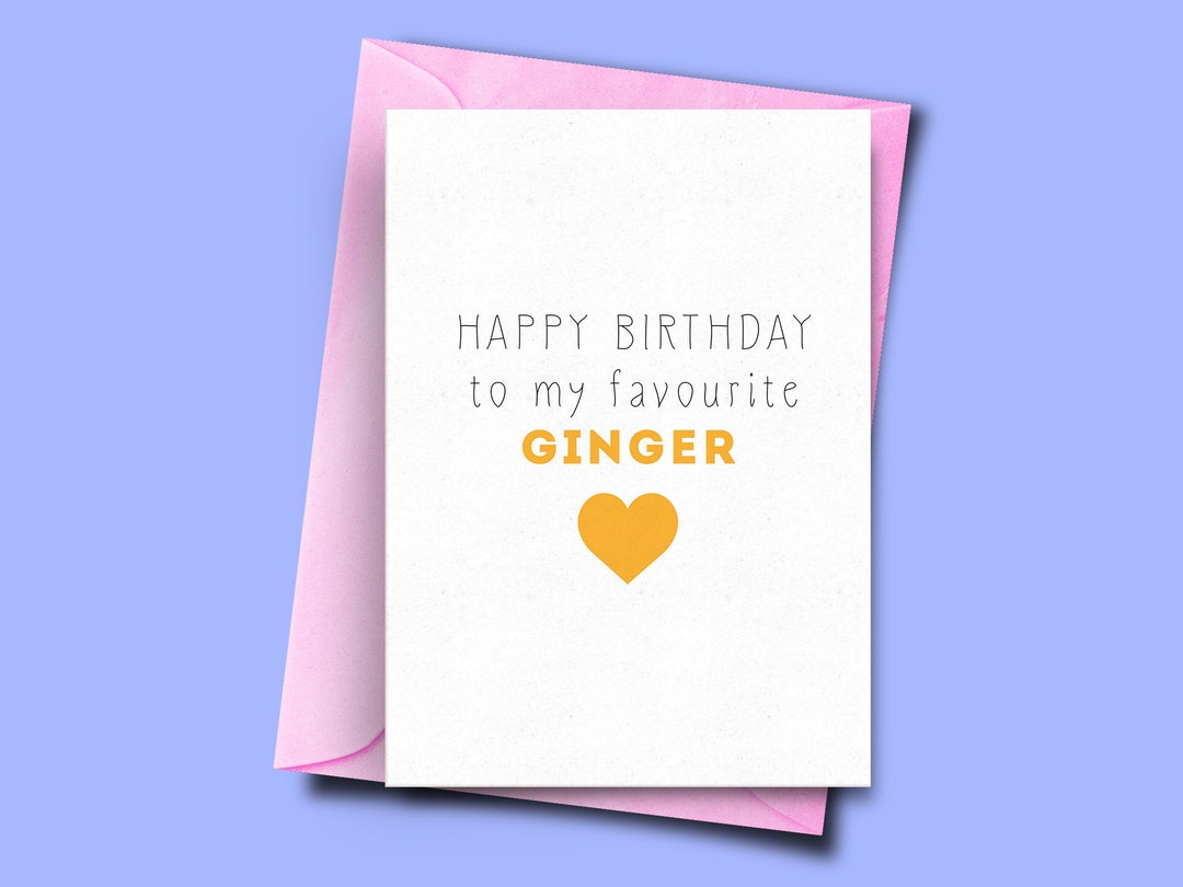 Happy Birthday to My Favourite Ginger, Funny Birthday Card for Ginger ...