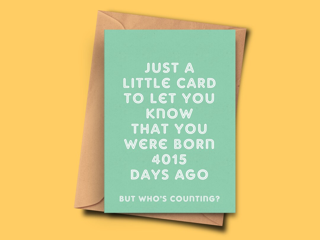 Funny 11th Birthday Card You Are 4015 Days Old For Her From Him funny-11th-birthday-card-you-are-4015-days-old-for-her-from-him