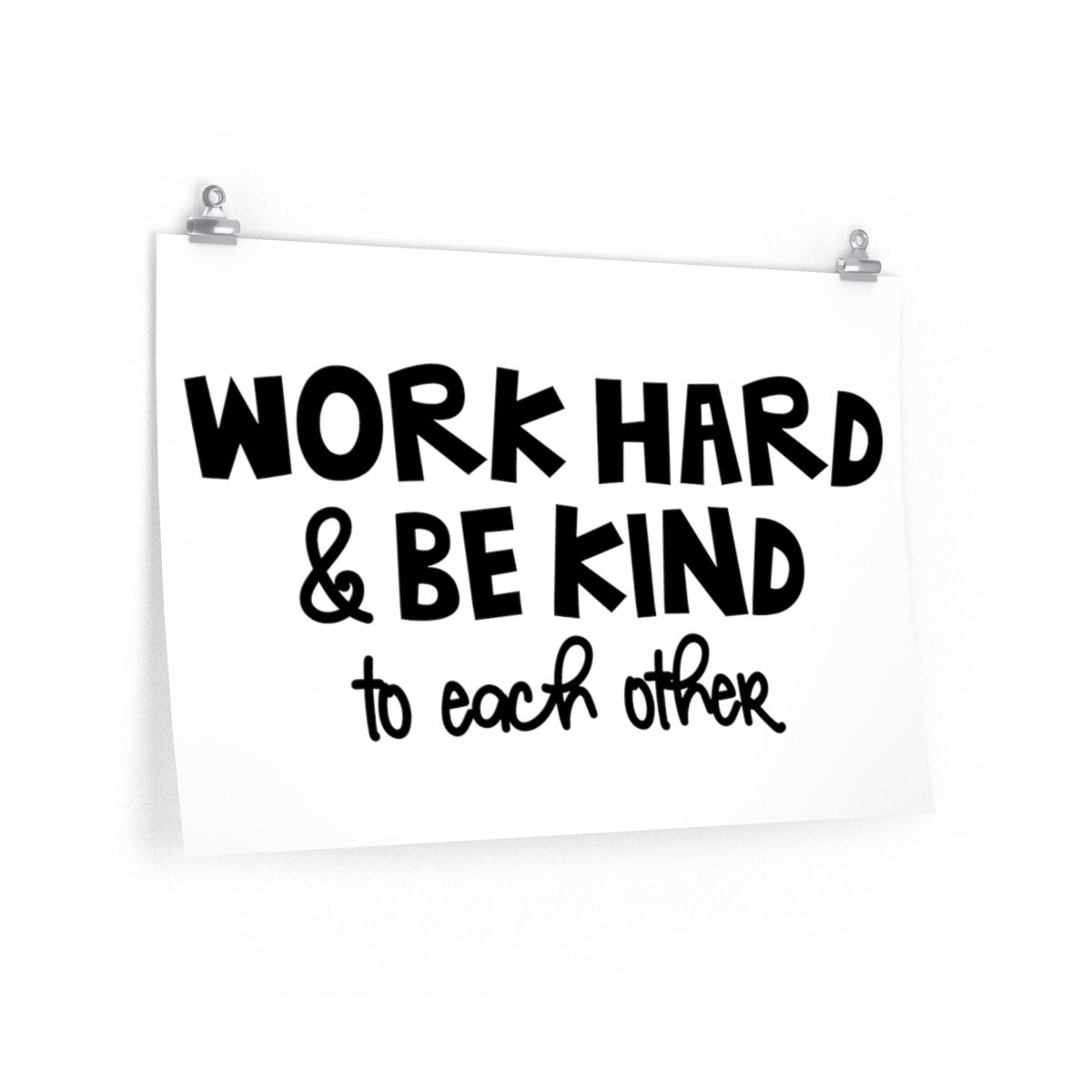 Work Hard & Be Kind to Each Other Poster Be Kind Poster Wall | Etsy