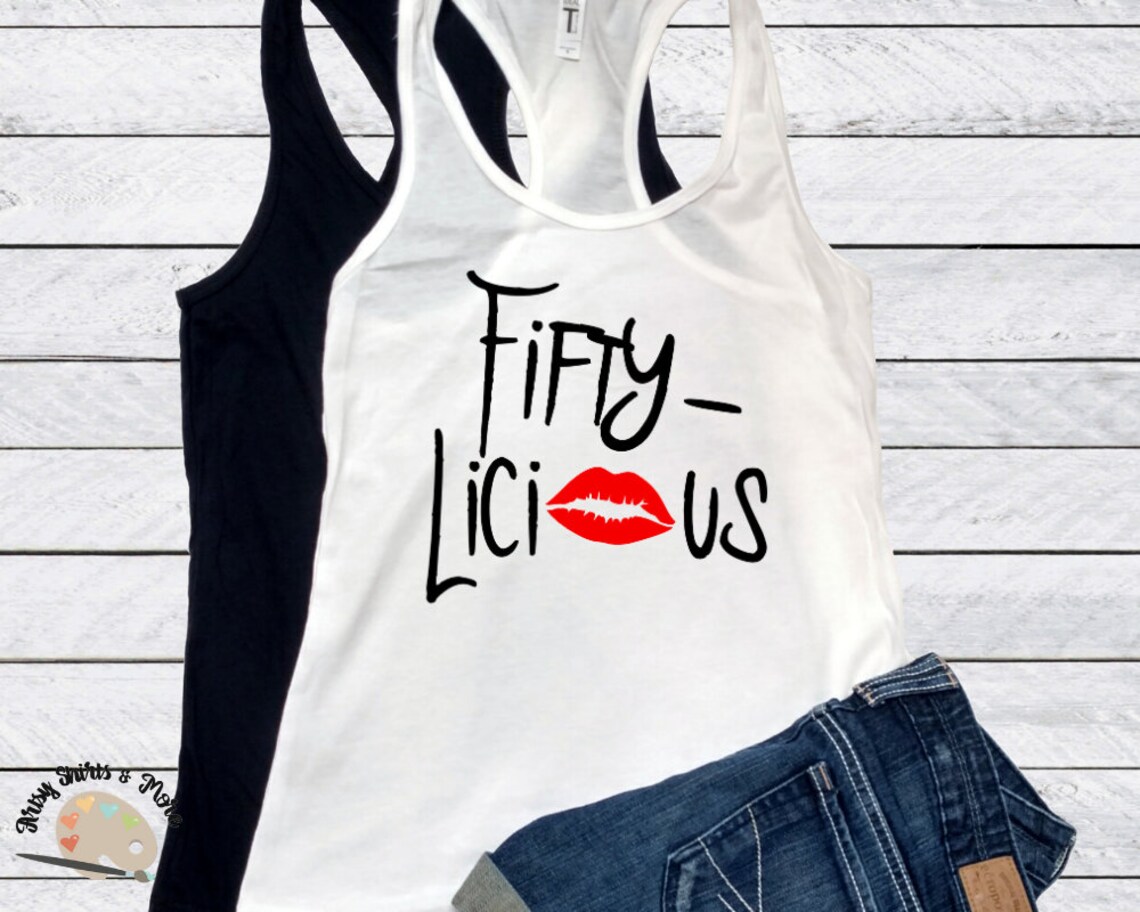 Fifty-licious Shirt 50th Birthday Tank Top 50th Birthday - Etsy