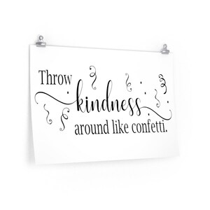 Throw Kindness Around Like Confetti Poster Be Kind Poster - Etsy