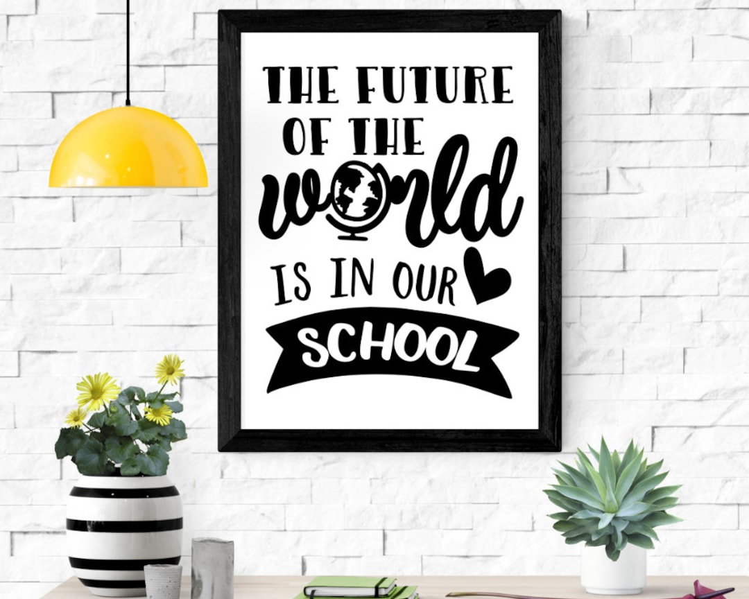 The Future of the World is in Our School Wall Art Print Poster ...
