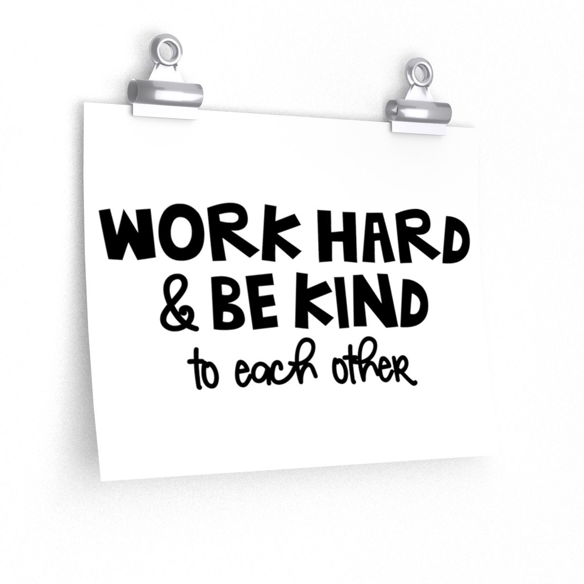 Work Hard & Be Kind to Each Other Poster Be Kind Poster Wall | Etsy