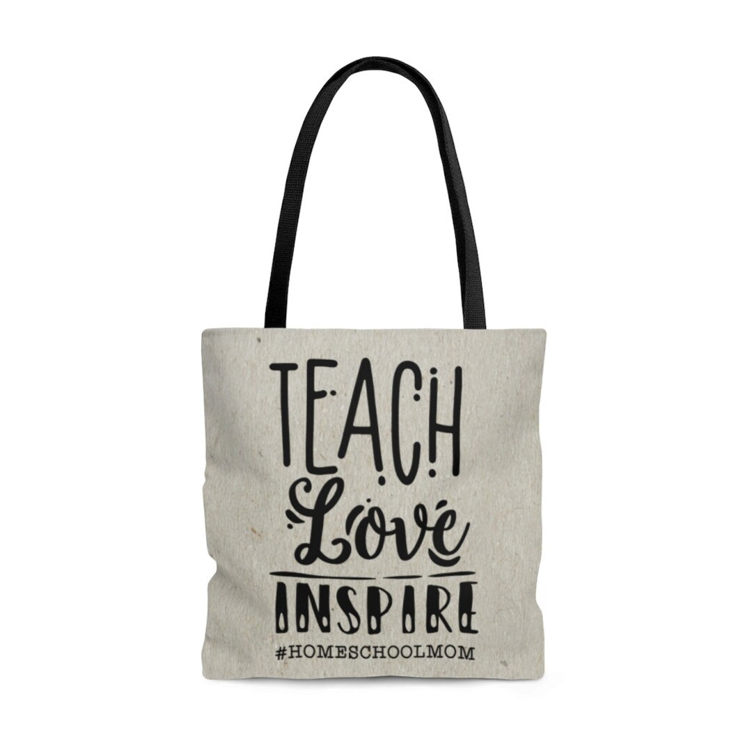 Teach Love Inspire Tote Bag, homeschoolmom Tote Bag, Book Bag for ...
