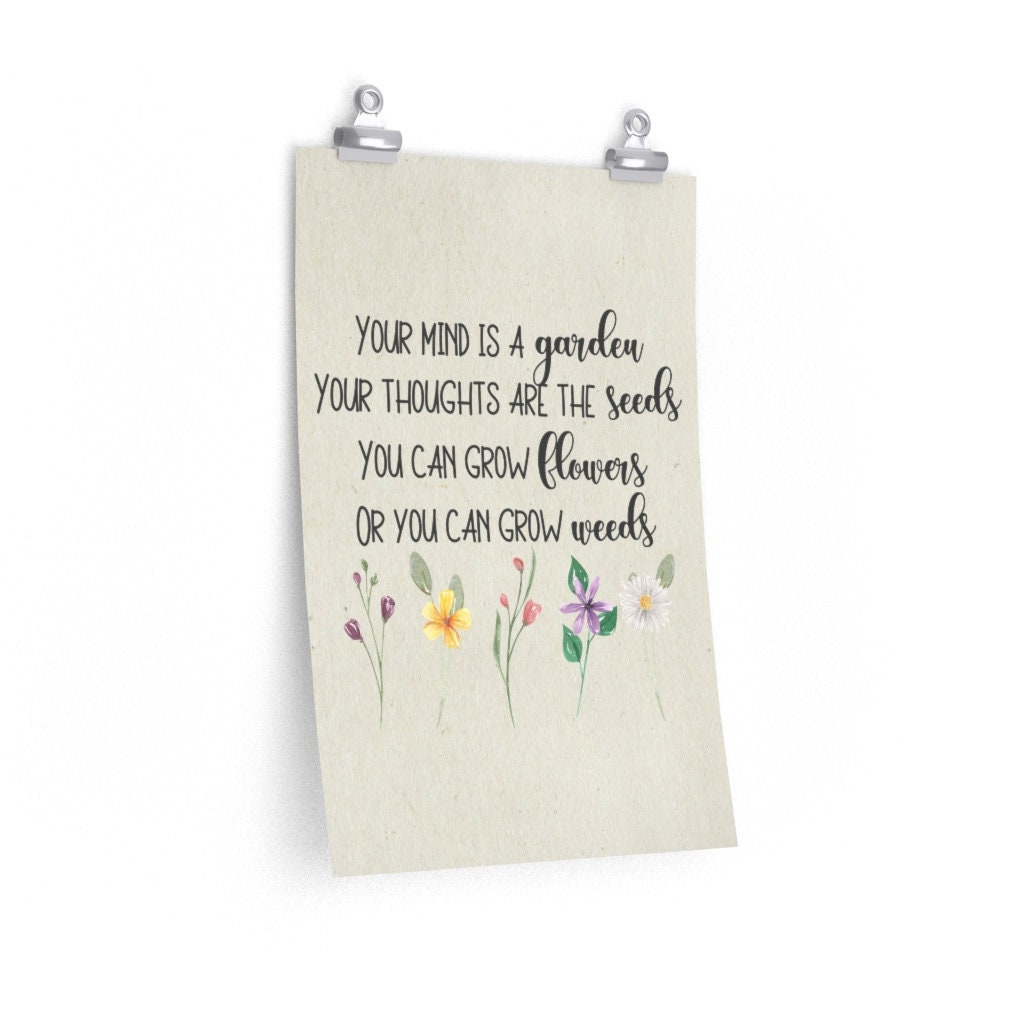 Your Mind is a Garden Your Thoughts Are the Seeds You Can Grow - Etsy