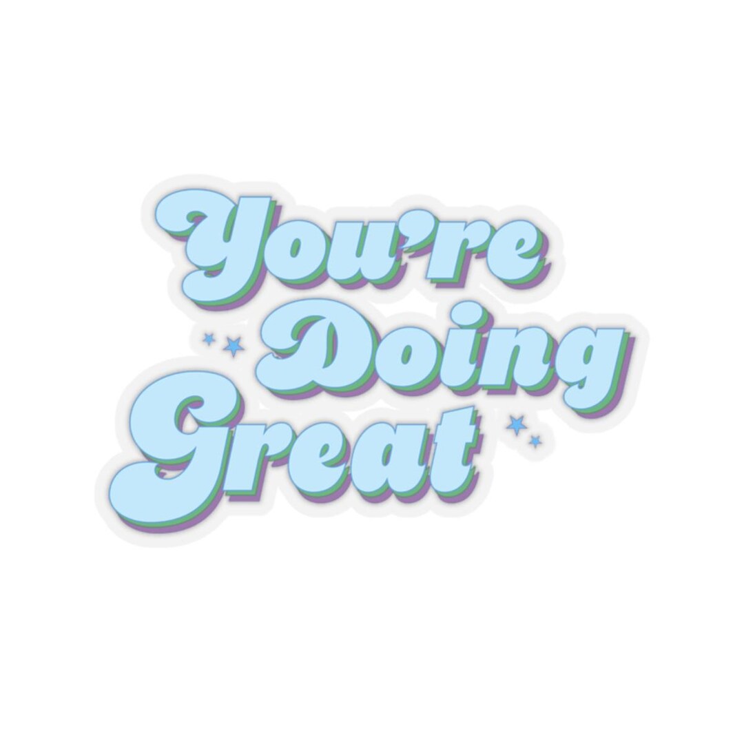 You're Doing Great Sticker Transparent or White Background Cool Tones ...