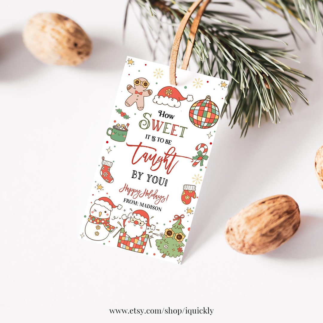 Christmas Teacher Gift Tags Editable How Sweet It is to Be Taught by ...
