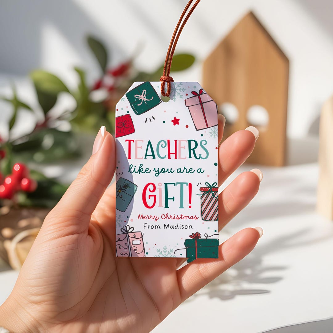 Teacher Christmas Gift Tag Printable Teacher Like You Are A Gift ...