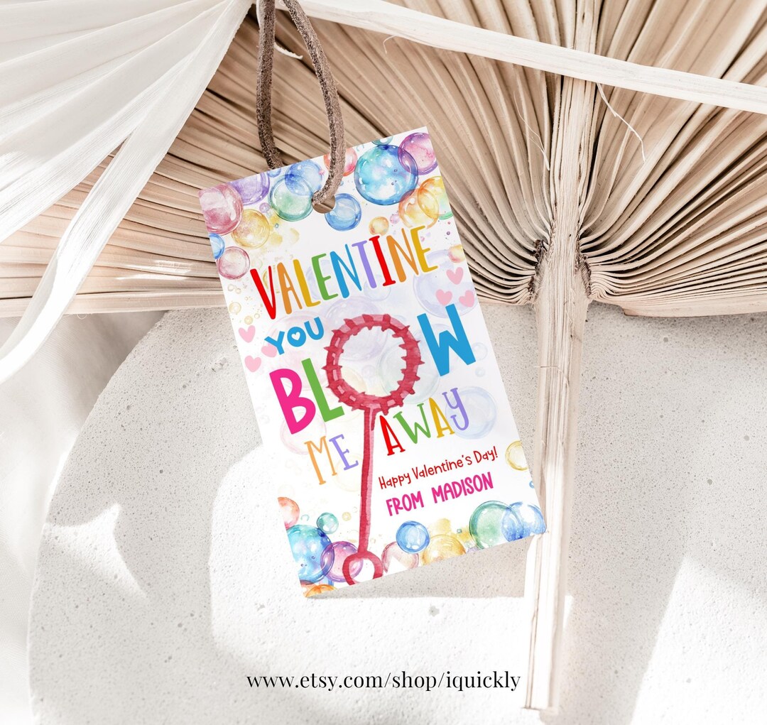 Valentine Bubble Tags Editable Valentine You Blow Me Away Gift Tag You ...