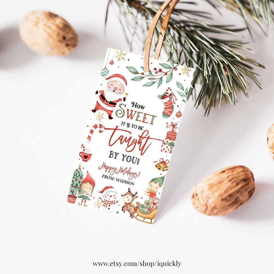 Christmas Teacher Gift Tags Editable How Sweet It is to Be Taught by ...