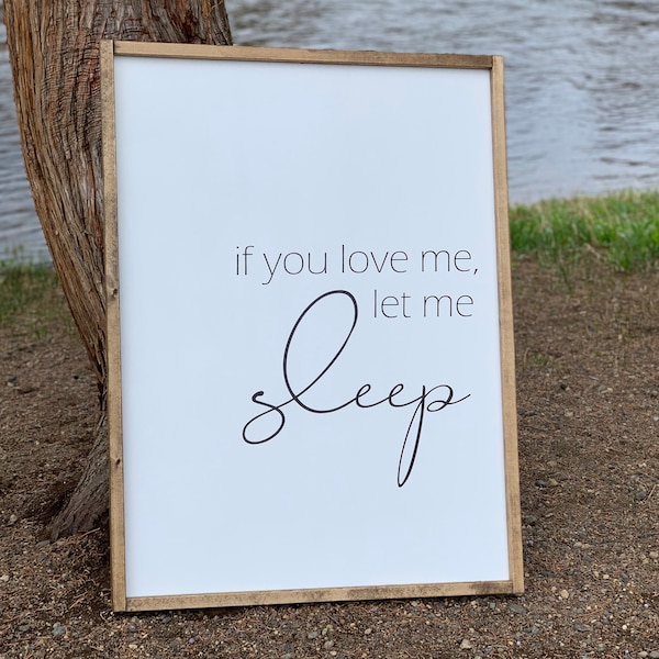 If You Love Me Let Me Sleep Sign - Etsy