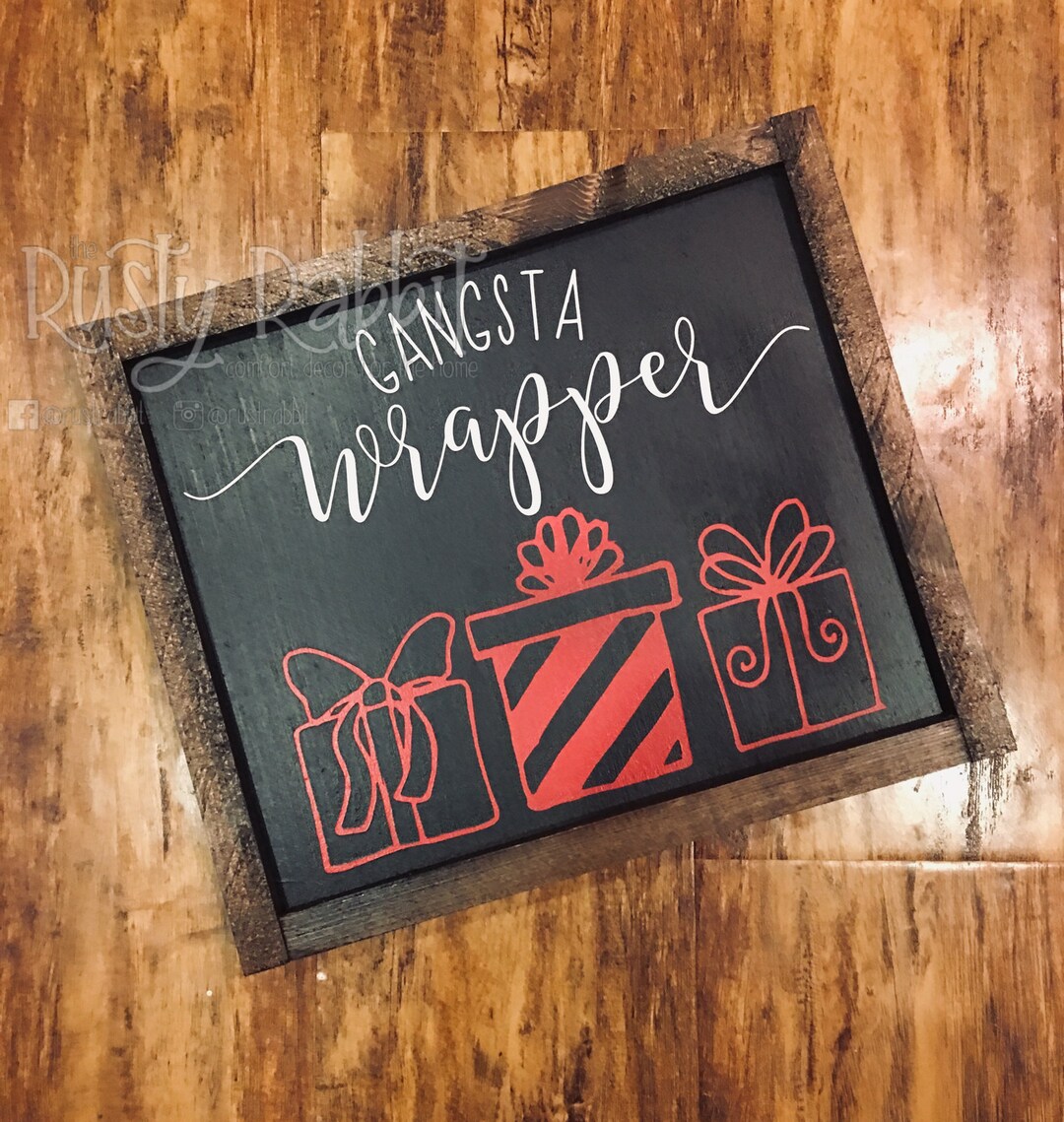 Gangsta Wrapper Christmas Wood Sign, Farmhouse Sign, Rustic Home Decor ...
